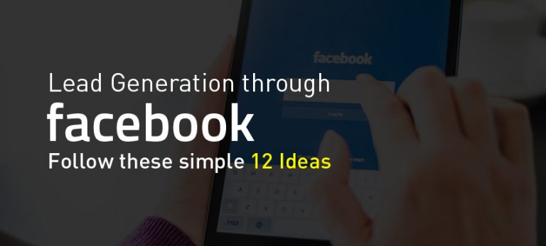 Lead Generation through Facebook | Follow these simple 12 Ideas - Blog ...