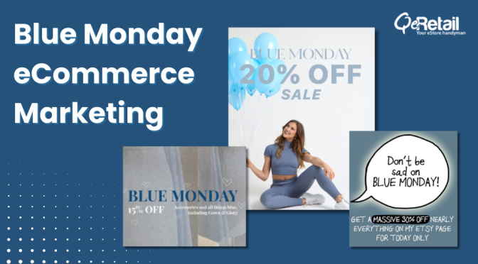 Blue Monday Marketing Strategy, Tips & Examples for eCommerce Stores